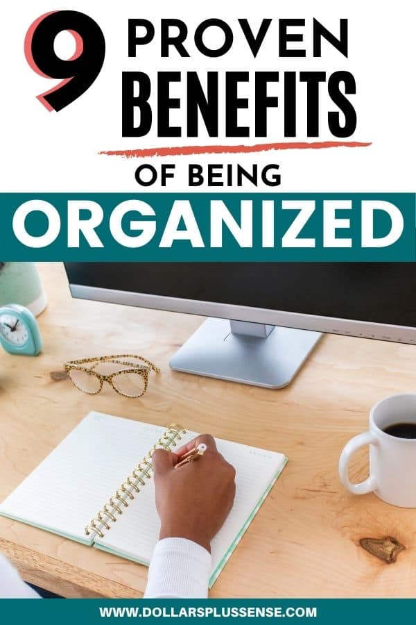 9 Proven Benefits Of Being Organized That Will Save You Money