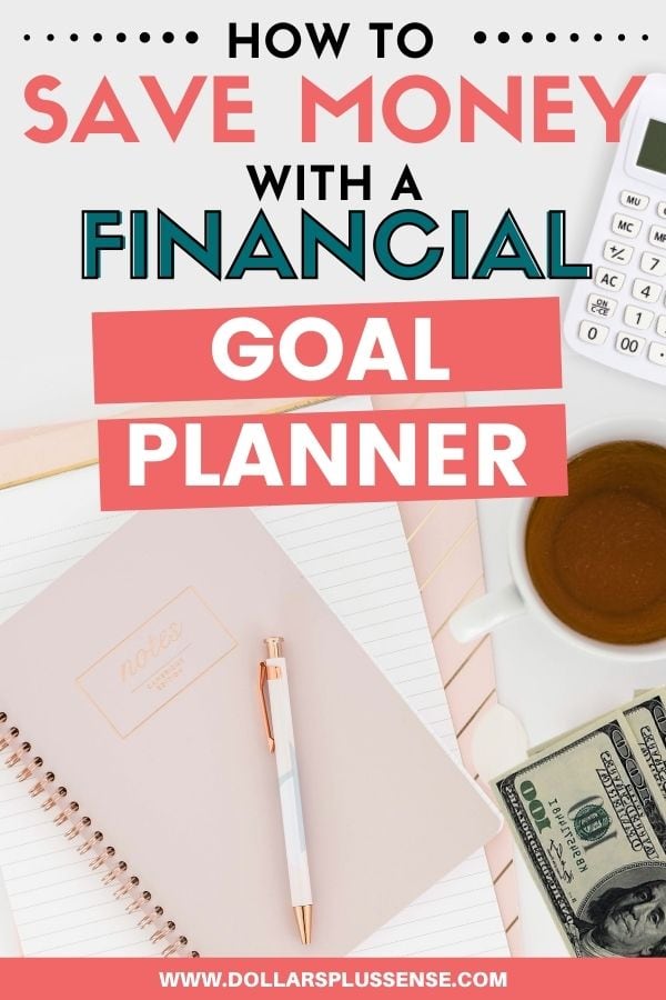 How A Financial Goal Planner Will Save You More Money