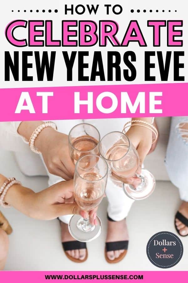 7 Inexpensive Ways To Celebrate New Year’s Eve At Home