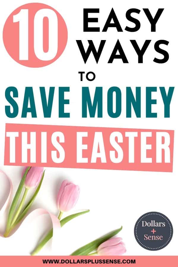 10 Simple Ways To Save Money This Easter - DOLLARS PLUS SENSE